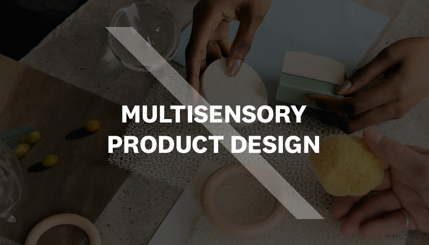 Sensory Product Design Design That Feels: Merging Sustainability With